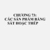 7326: Các sản phẩm khác bằng sắt hoặc thép - CHUYÊN HS CODE
