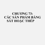 7326: Các sản phẩm khác bằng sắt hoặc thép - CHUYÊN HS CODE