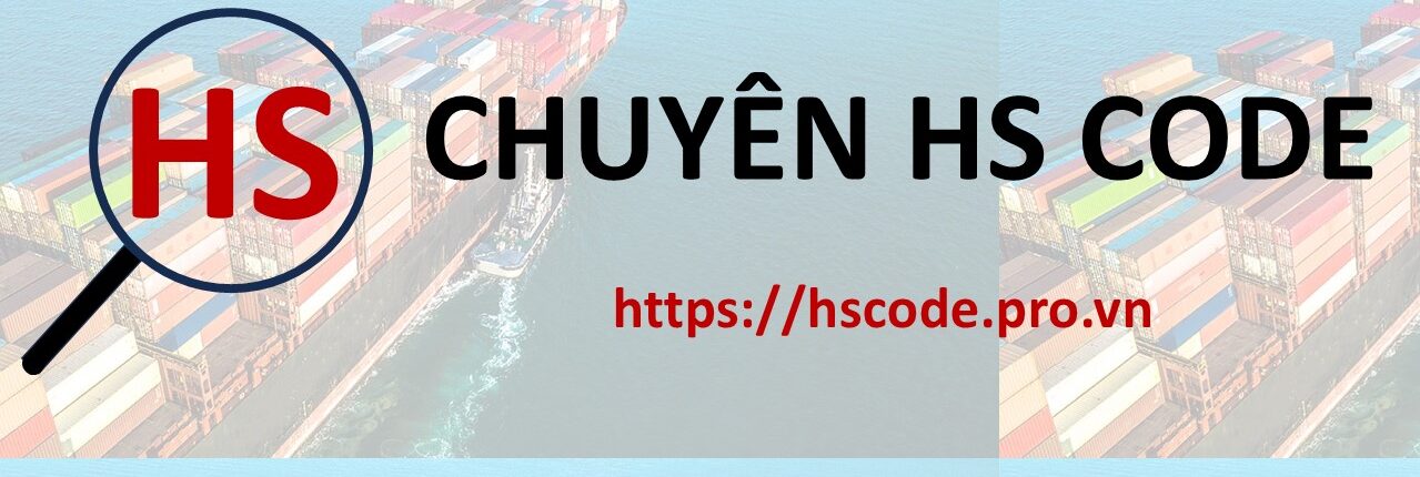 Tìm HS code - CHUYÊN HS CODE